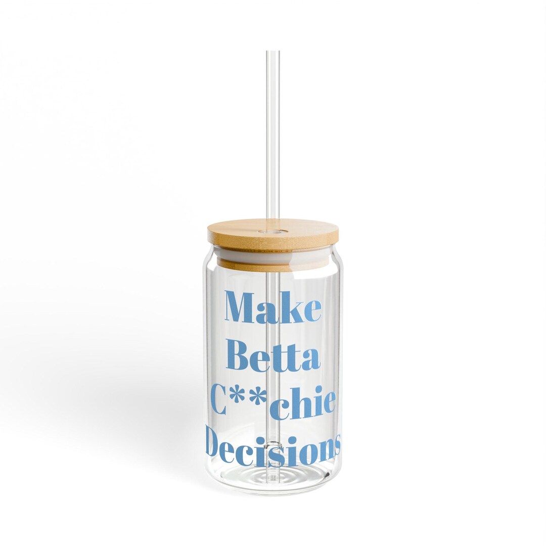 Blue Make Betta Coochie Decisions Glass W/ Straw, 16oz, Hilarious Adult ...