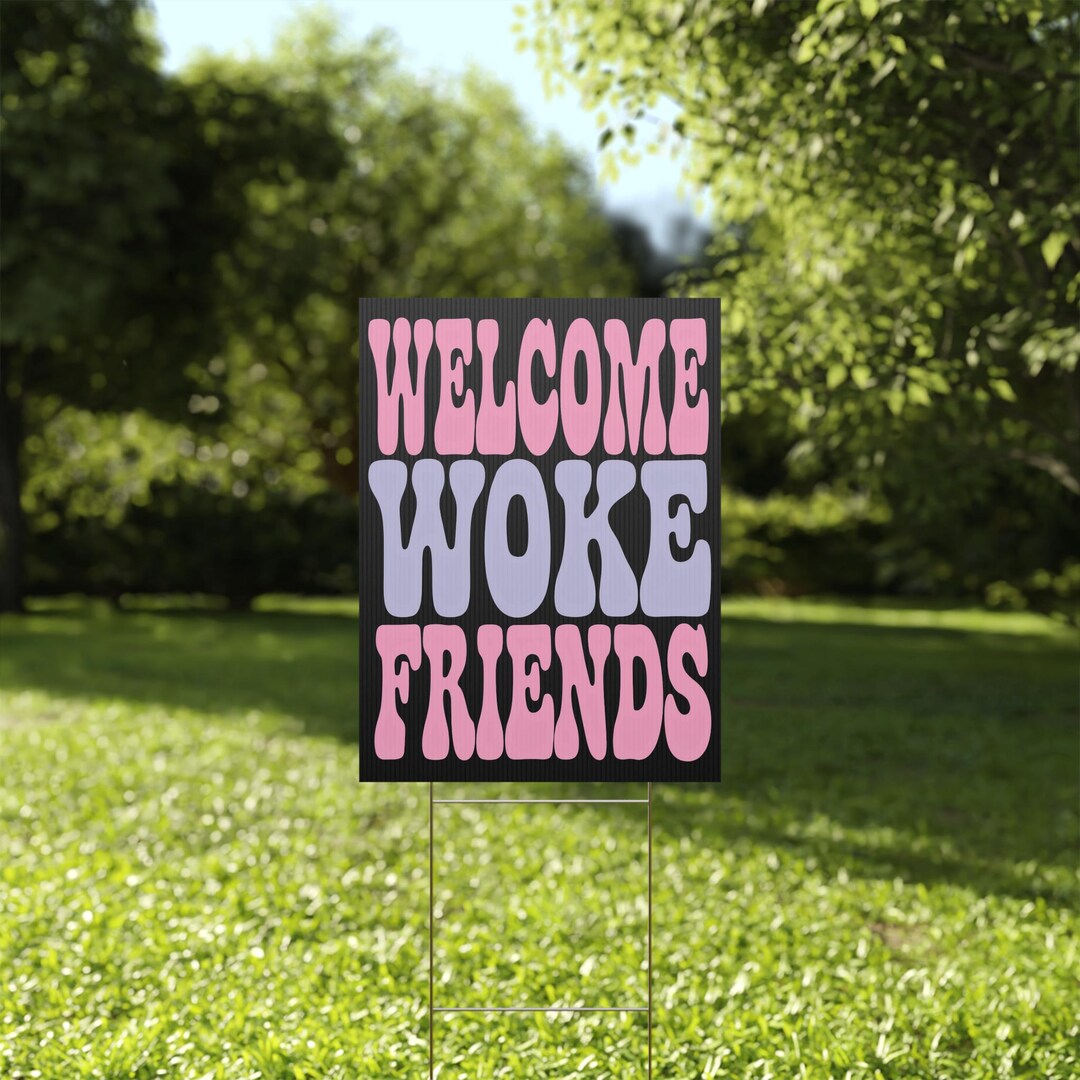Welcome Woke Friends Yard Sign: DEI Outdoor Decor With Stake - Etsy