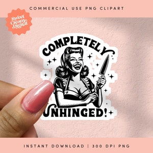 Completely Unhinged PNG | Trendy Vintage Retro Housewife Funny ...
