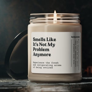 Smells Like It's Not My Problem Anymore, Funny Retirement Gift Idea ...