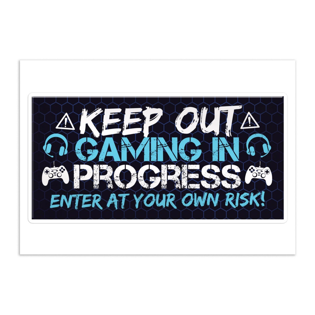 Keep Out Gaming in Progress Glossy Sticker Sheet (5.83″×8.27″) - Etsy