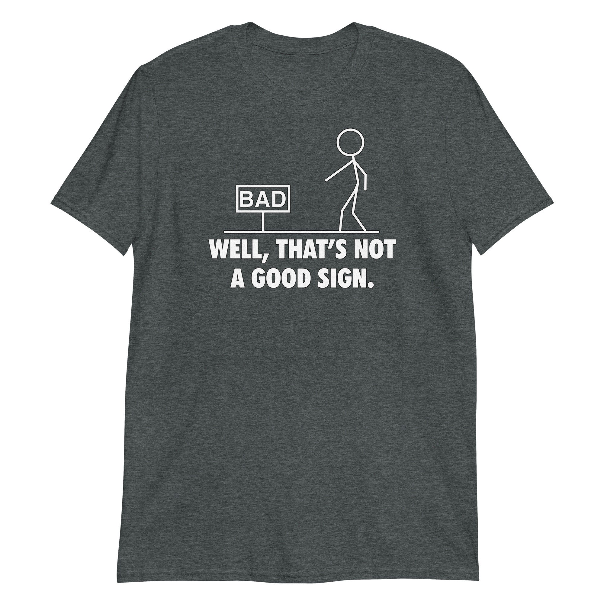 Well, That's Not A Good Sign Funny Cartoon - Unisex T-shirt - Etsy