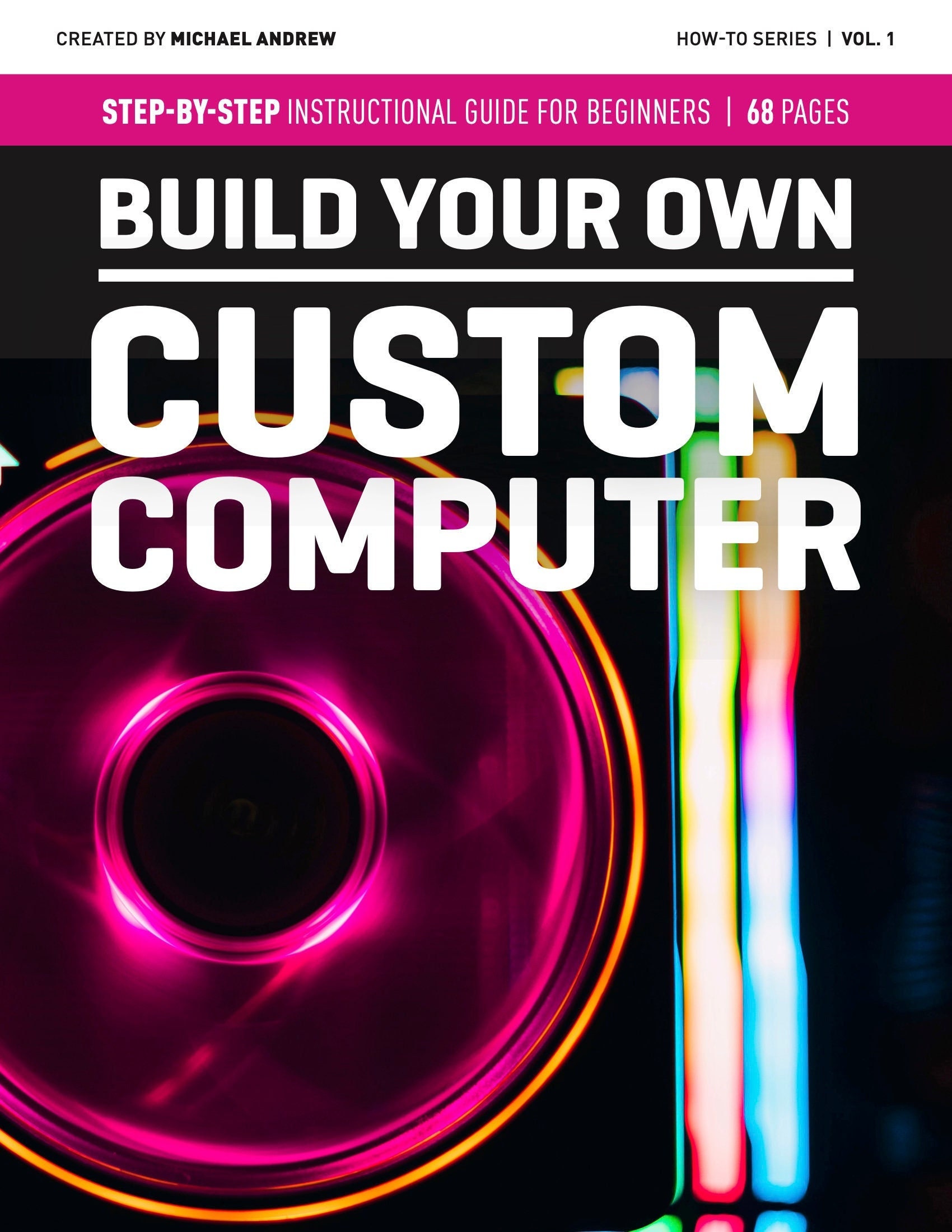Build Your Own Custom Computer - Step-by-step Instructional Guide for ...