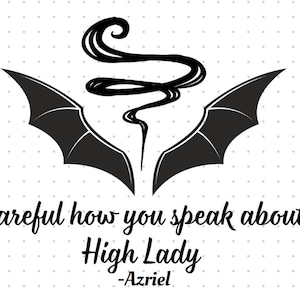 ACOTAR | Azriel | My High Lady | SVG | Digital Download | Wing Span ...