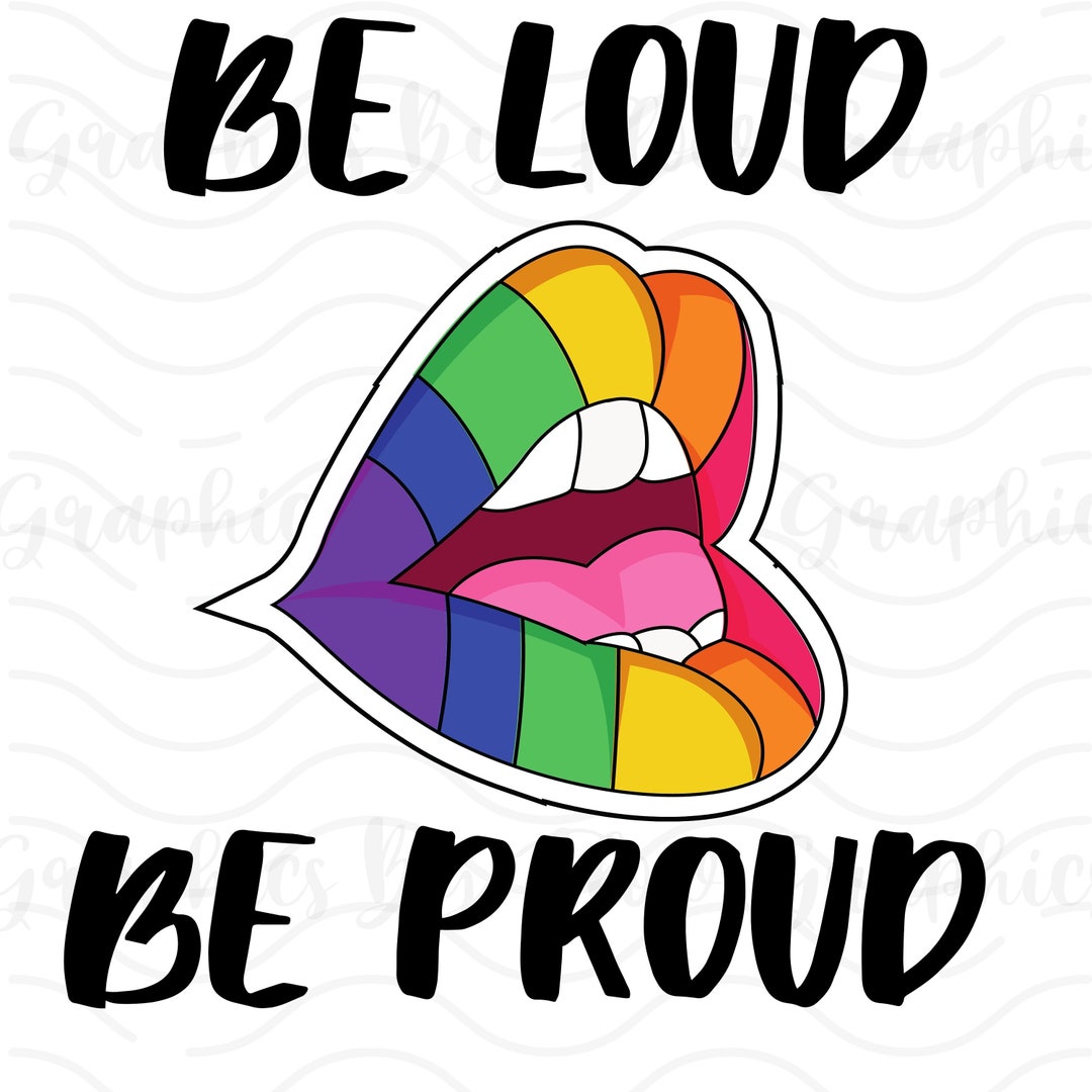 Pride SVG Rainbow PNG , LGBTQ Ally Svg Png, Be Loud, Be Proud, Pride ...