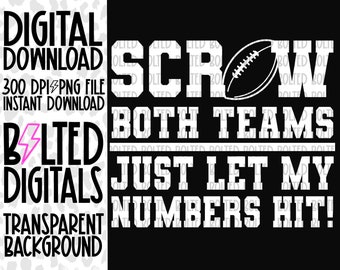 Screw Both Teams, Just Let My Numbers Hit PNG File BLACK Big Game ...
