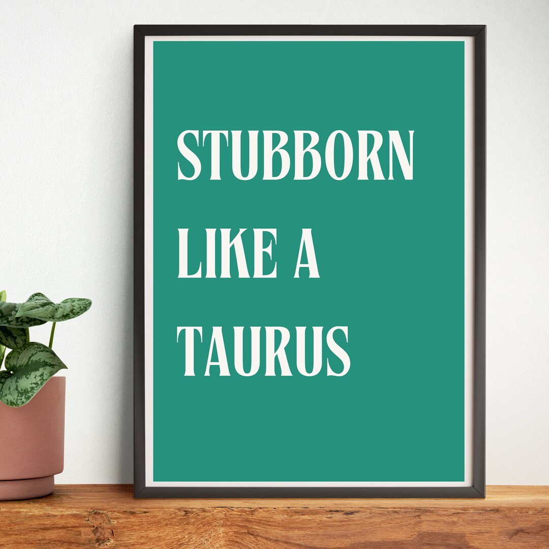 Taurus Star Sign Digital Print Astrological Sign Poster Stubborn Like A ...