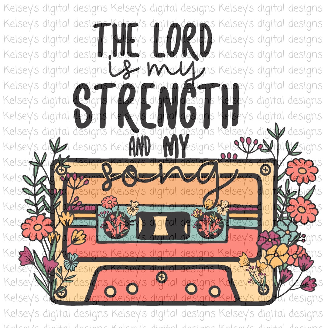 The Lord is My Strength INSTANT DOWNLOAD Boho/vintage Png Digital File ...