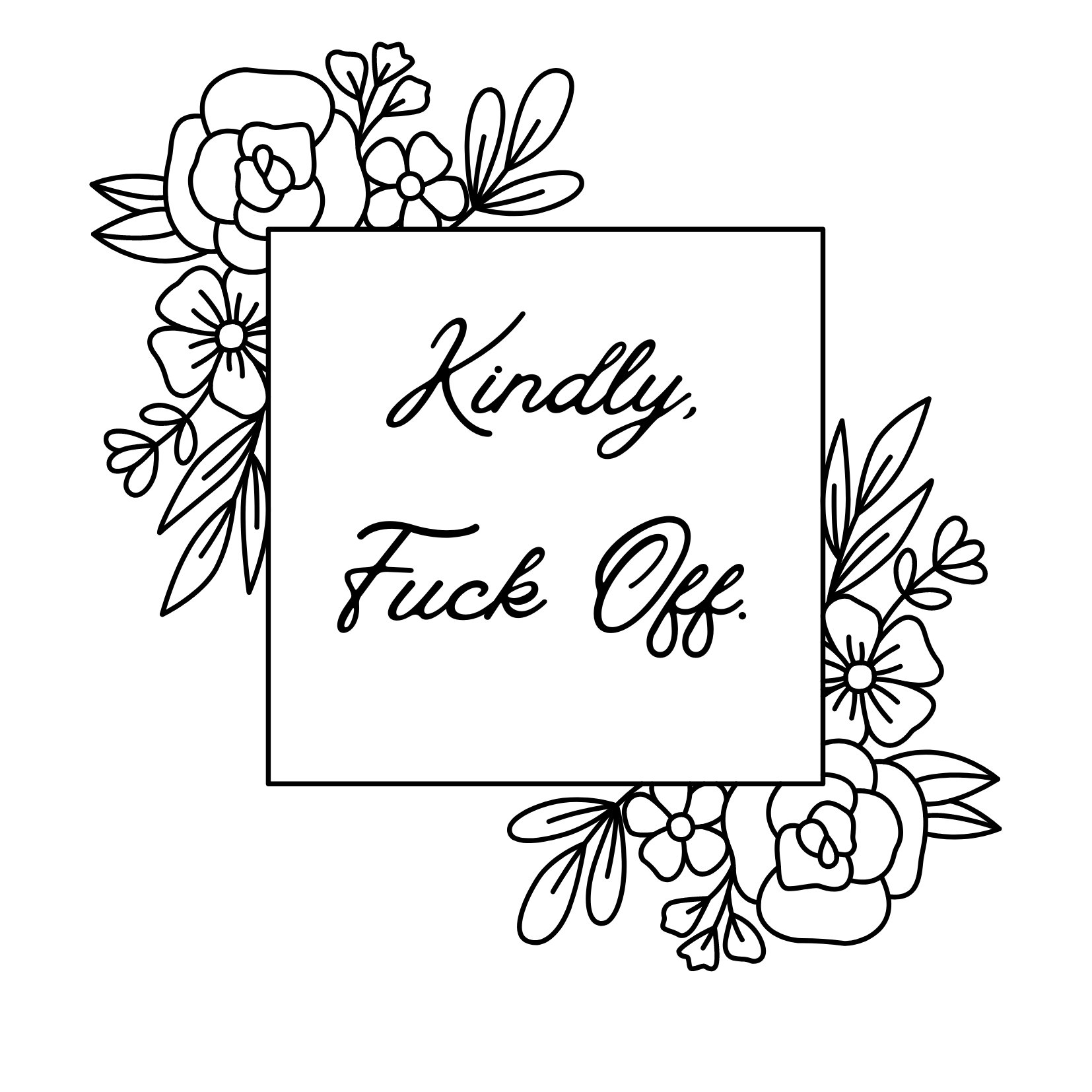 Kindly, Fuck off Digital Download SVG/PNG Floral Frame - Etsy