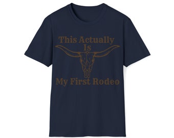 This Actually is My First Rodeo Country Cowboy Shirt | Unisex Ultra ...