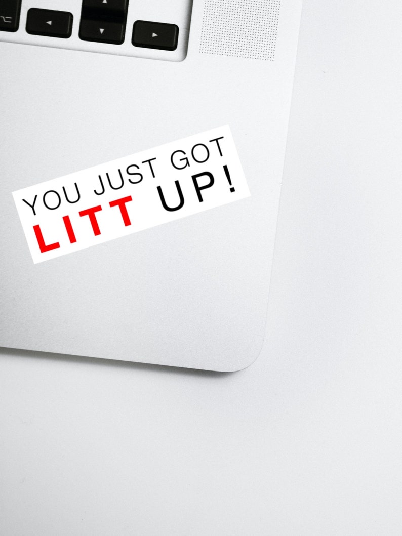 You Just Got Litt up Sticker Suits TV Show Waterproof Vinyl - Etsy
