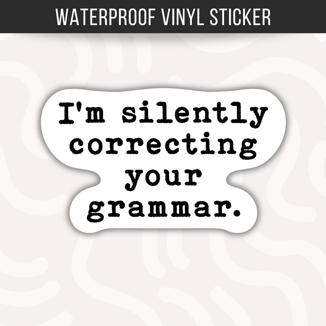 Funny Grammar Sticker • Waterproof Vinyl Teacher Gift • English Teacher ...