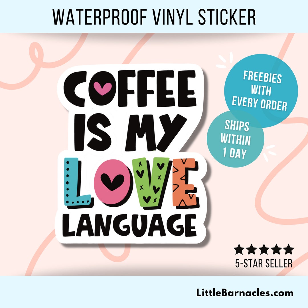 Coffee is My Love Language Sticker Funny Coffee Sticker Coffee Lover ...