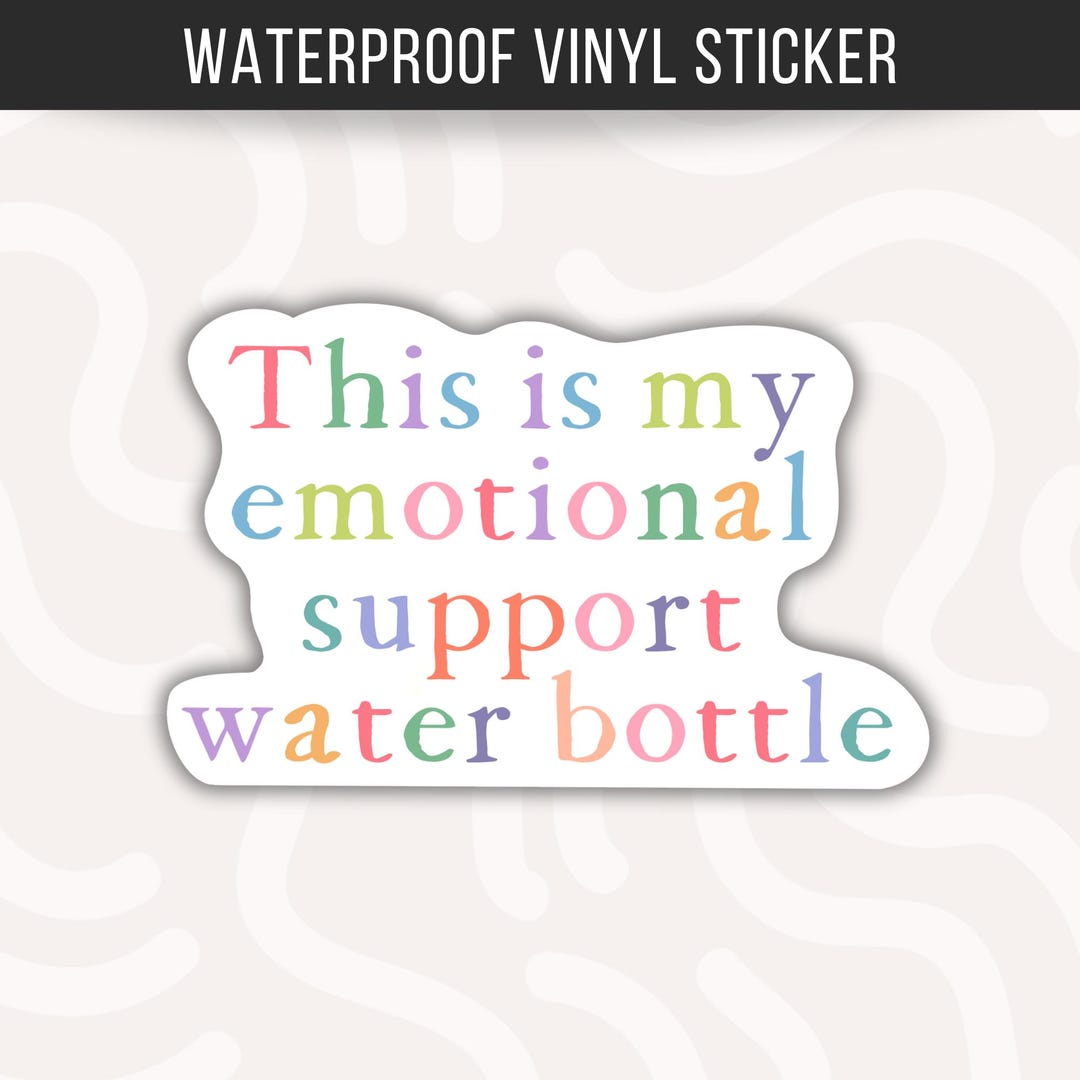 Funny Emotional Support Sticker Waterproof Vinyl Self Care Sticker ...