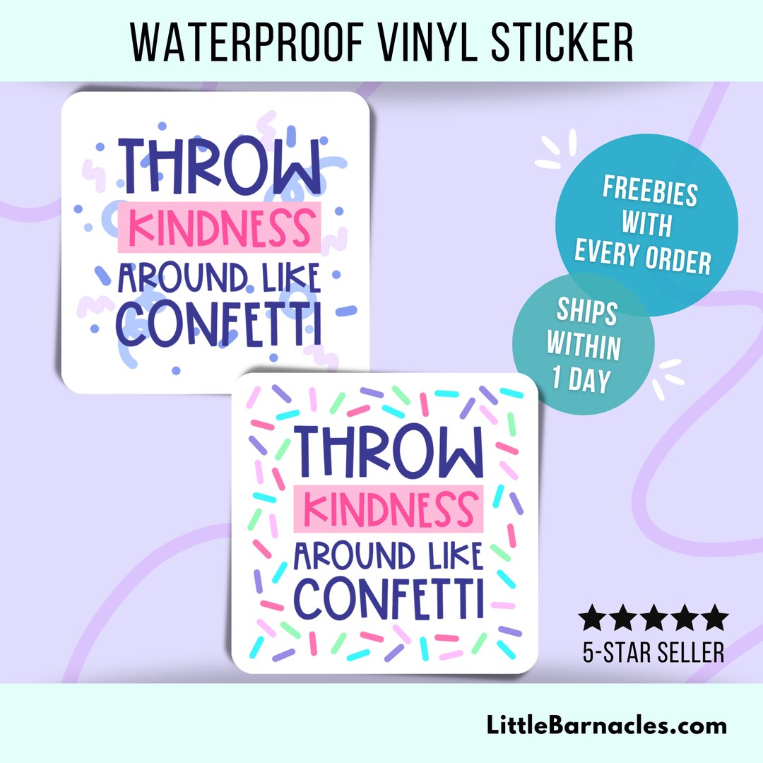 Throw Kindness Around Like Confetti Sticker Waterproof Vinyl ...