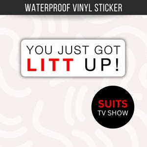 You Just Got Litt up Sticker Suits TV Show Waterproof Vinyl Suits Fan Louis Litt Attorney ...