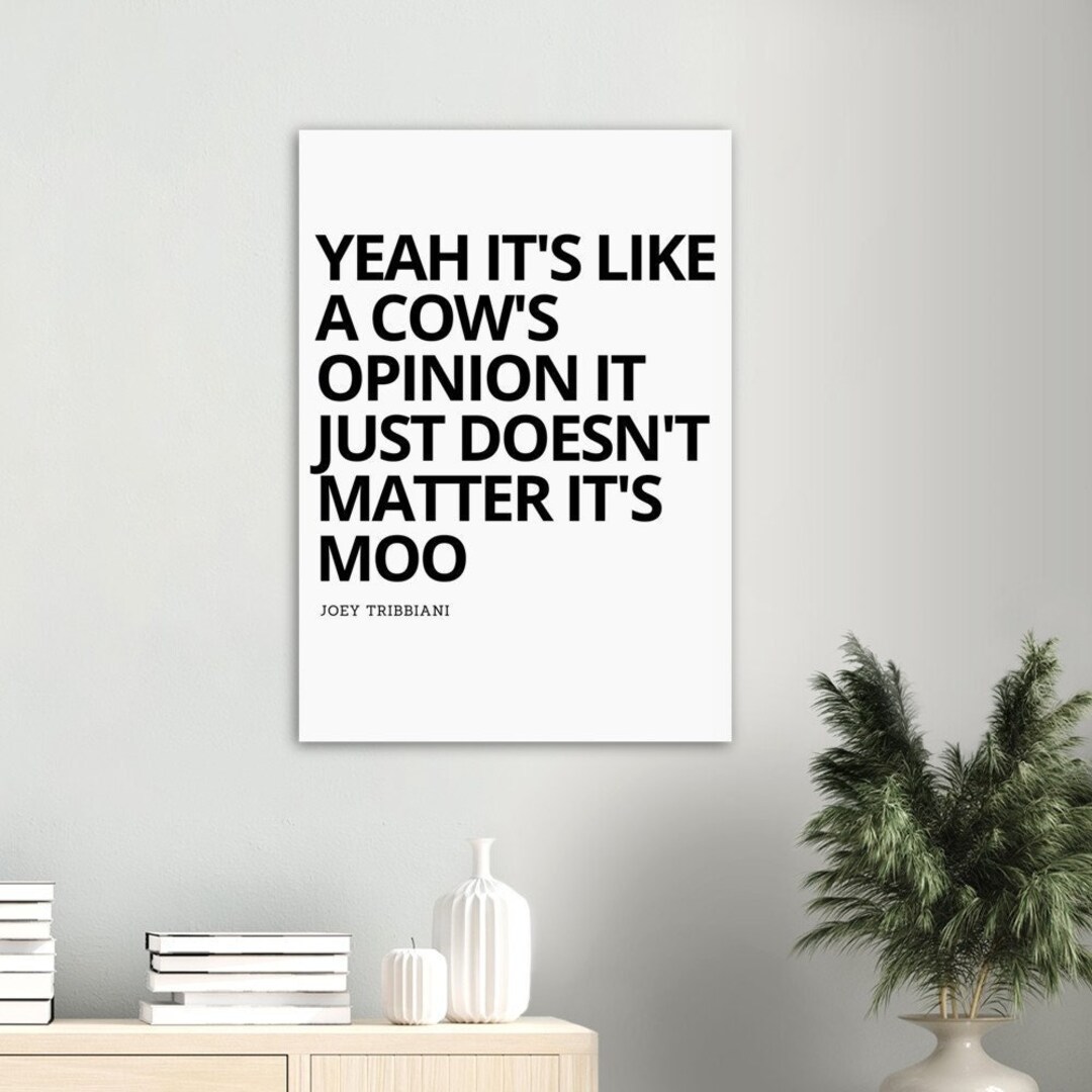 It's a Moo Point Joey Tribbiani Freinds Quotes Quirky Wall Art Friends ...