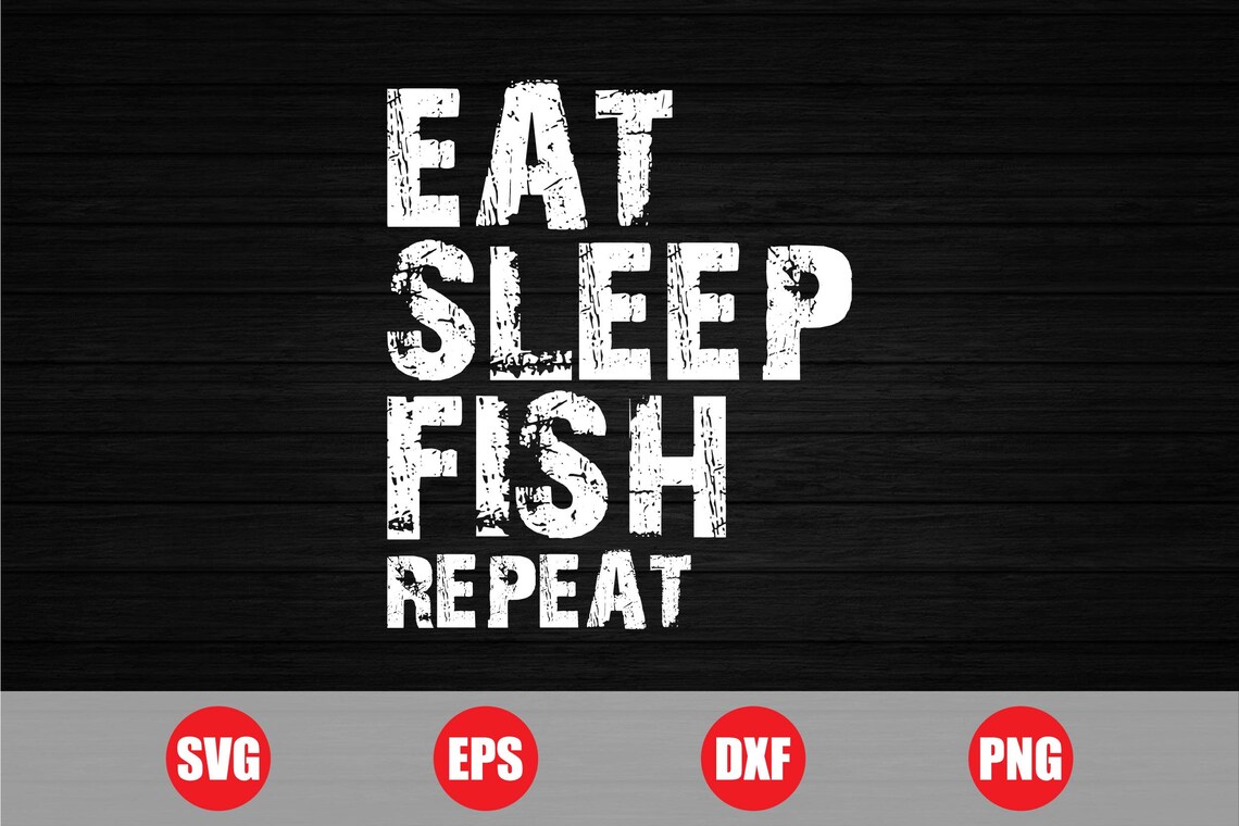 Eat Sleep Repeat Svg, Eat Sleep Fish Svg, Eat Sleep Game Svg, Fishing ...