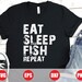 Eat Sleep Repeat Svg, Eat Sleep Fish Svg, Eat Sleep Game Svg, Fishing ...
