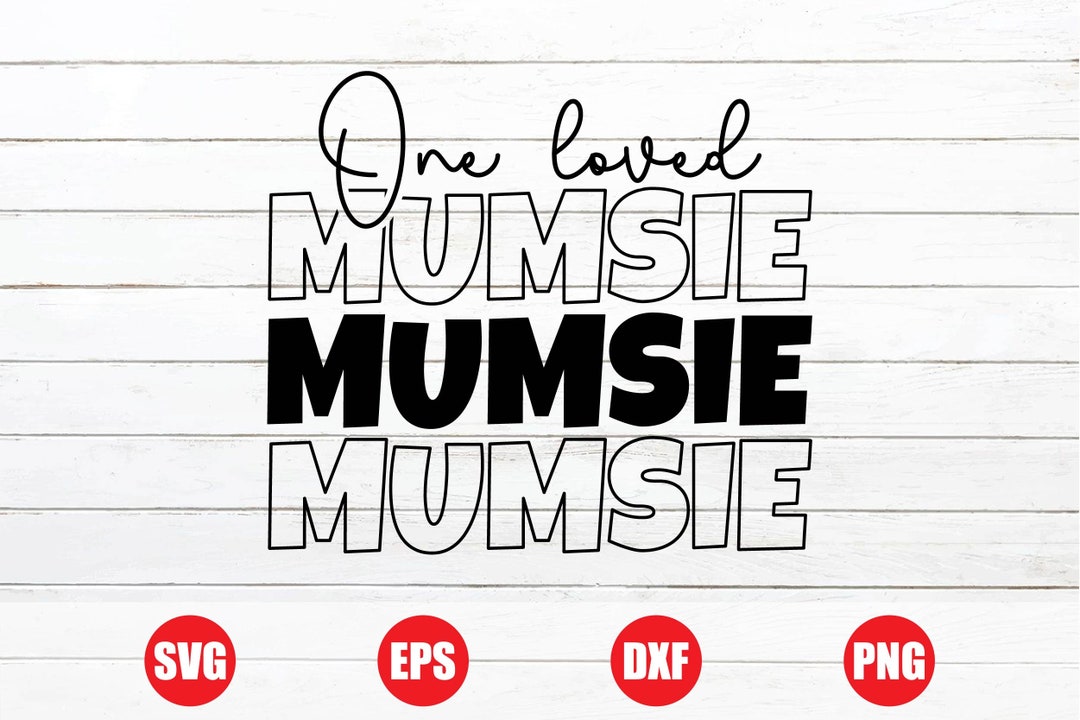 One Loved Mumsie Svg, Svg File for Cricut, One Loved Mom Svg, Mom Svg ...