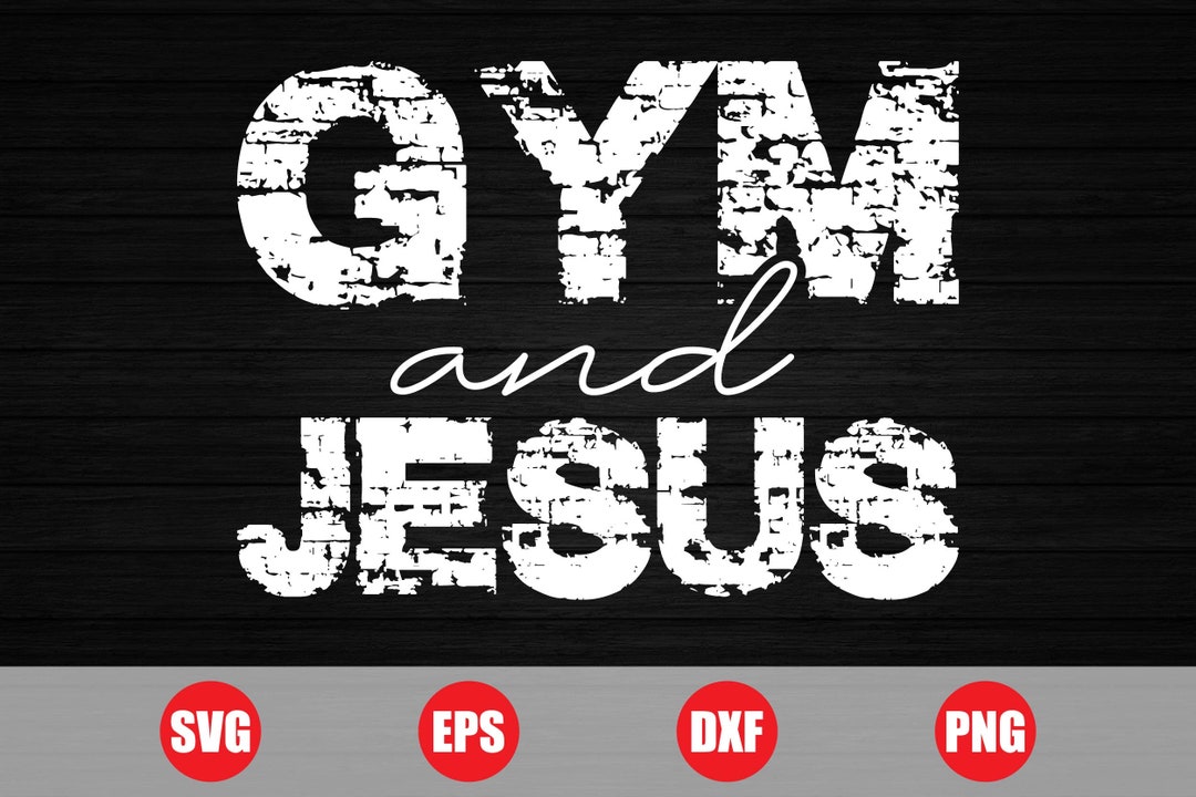 GYM and Jesus Svg, Gym Quotes Svg, Gym Shirt Svg, Exercise Svgs, Fit ...