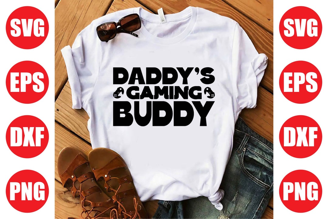 Gamer Dad Shirt Svg, Funny Gamer Svg, Daddys Gaming Buddy Svg, Gamer ...
