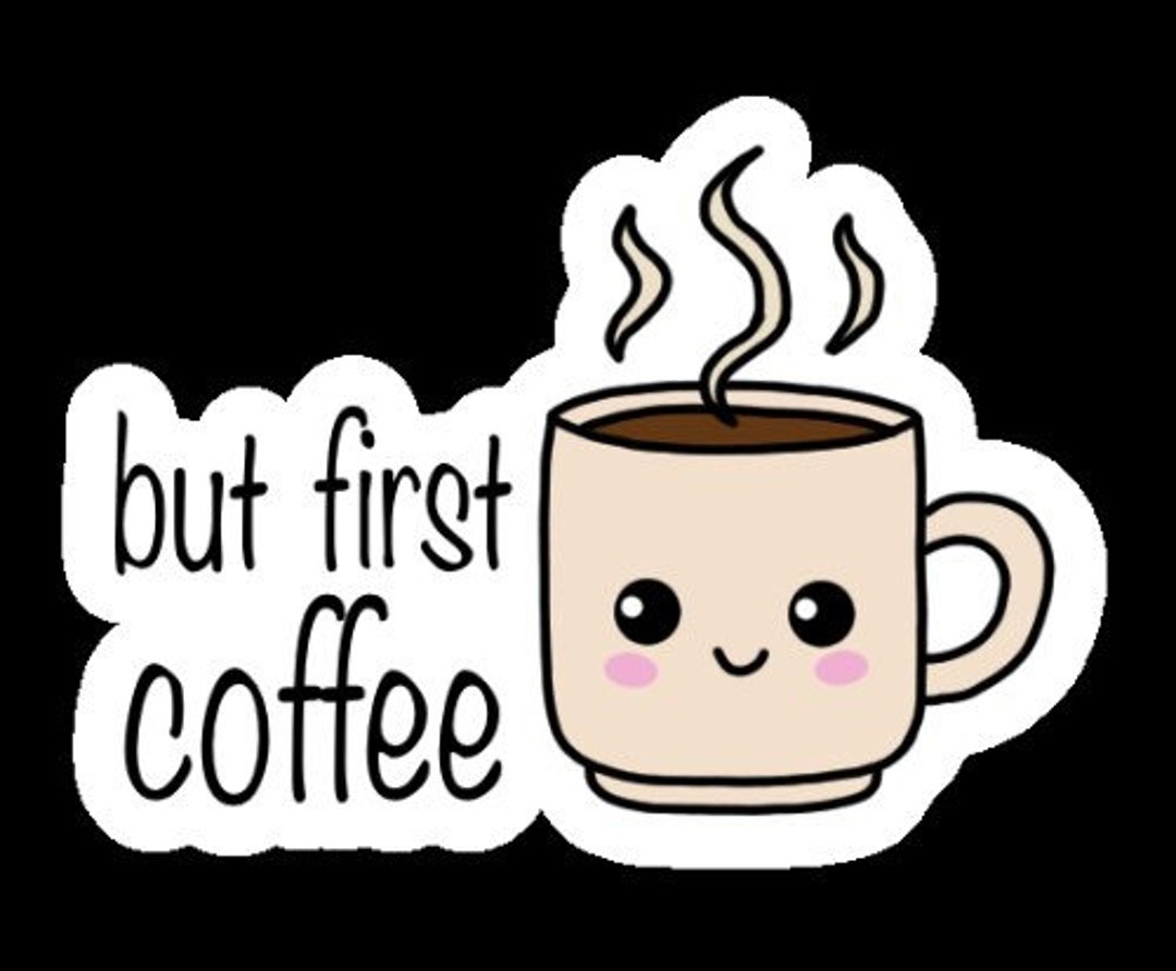 But First Coffee Sticker - Etsy