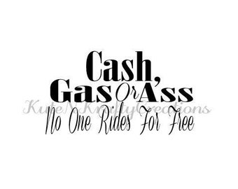 Gas or Ass No Free Rides - Etsy