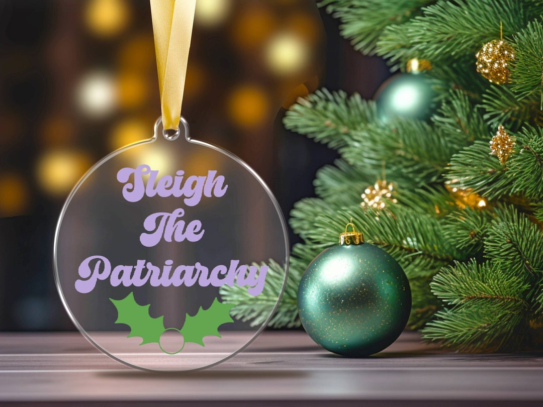 Sleigh the Patriarchy Christmas Tree Decoration Feminist - Etsy