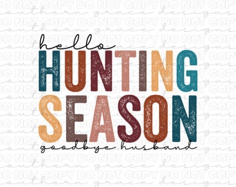 Hello Hunting Season Goodbye Husband Svg, Hunting Season Svg, Funny ...