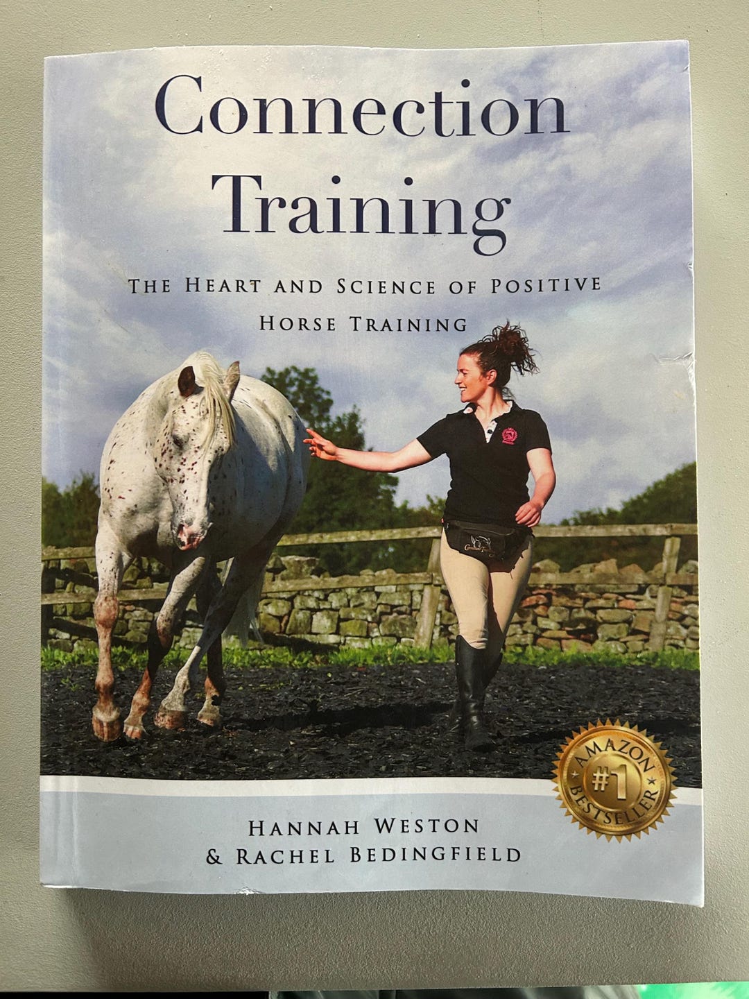 Connection Training the Heart and Science of Positive Horse Training by ...