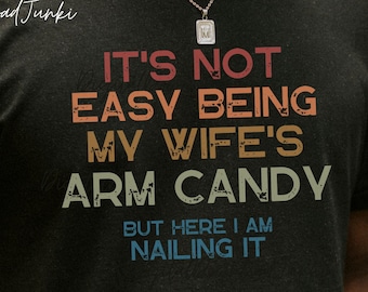 Its Not Easy Being My Wife Arm Candy SVG Funny Husband Joke - Etsy