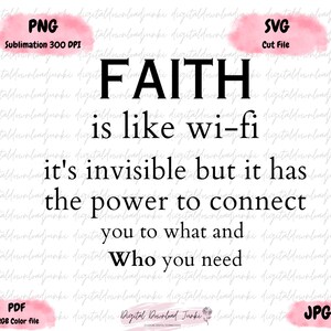 Faith is Like Wi-fi PNG Sublimation Instant Download is Invisible but ...