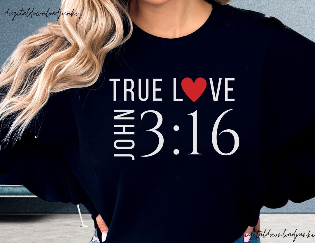 True Love John 3:16 PNG SVG Instant Sublimation Download T-shirt Design ...