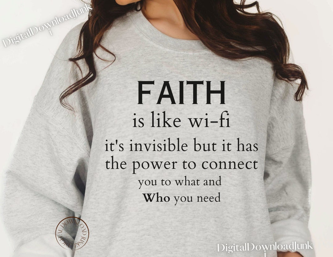Faith is Like Wi-fi PNG Sublimation Instant Download is Invisible but ...