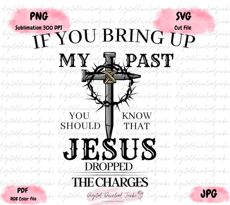 If You Bring up My Past SVG Instant Download You Should Know Christian ...