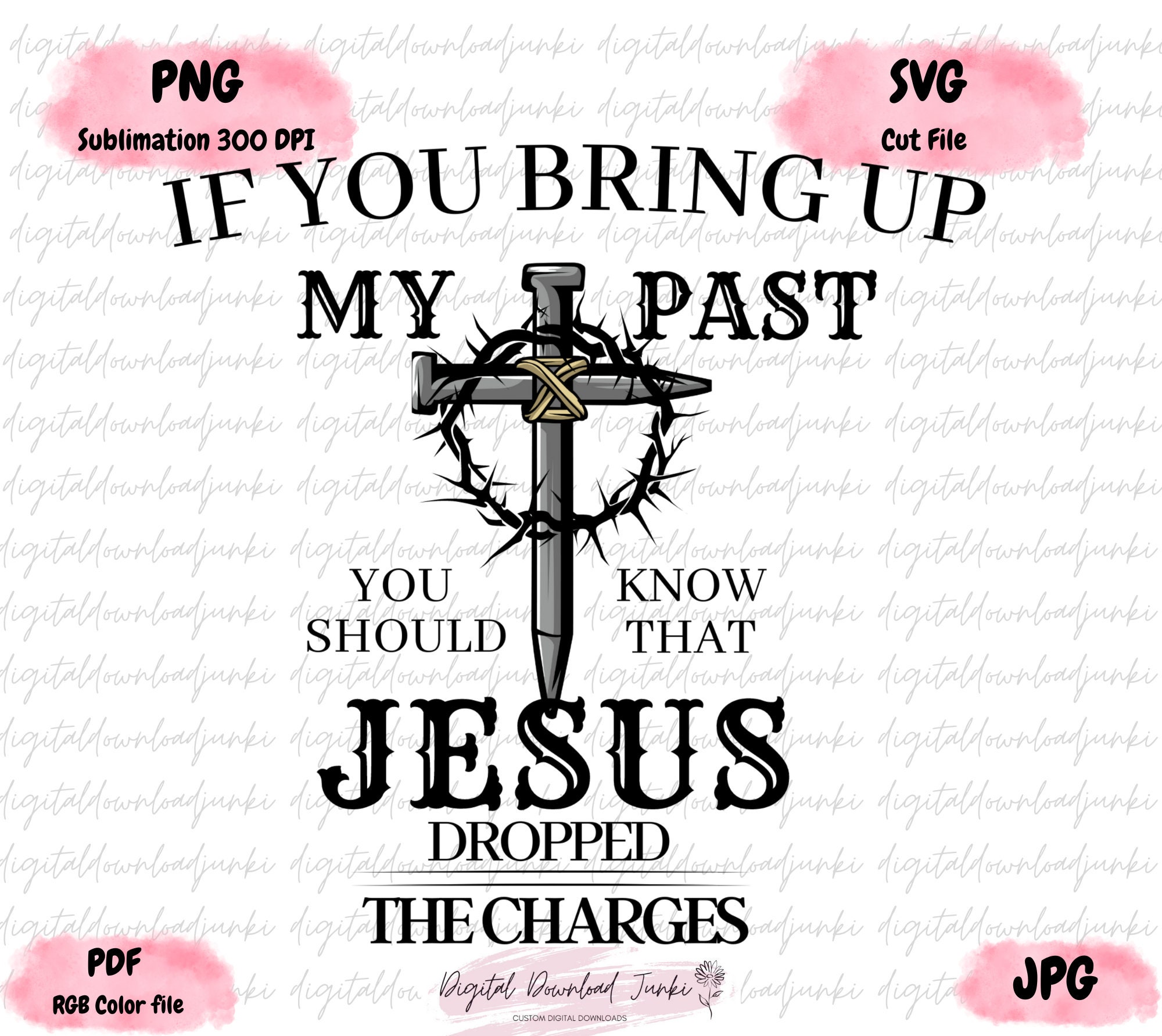 If You Bring up My Past SVG Instant Download You Should Know Christian ...