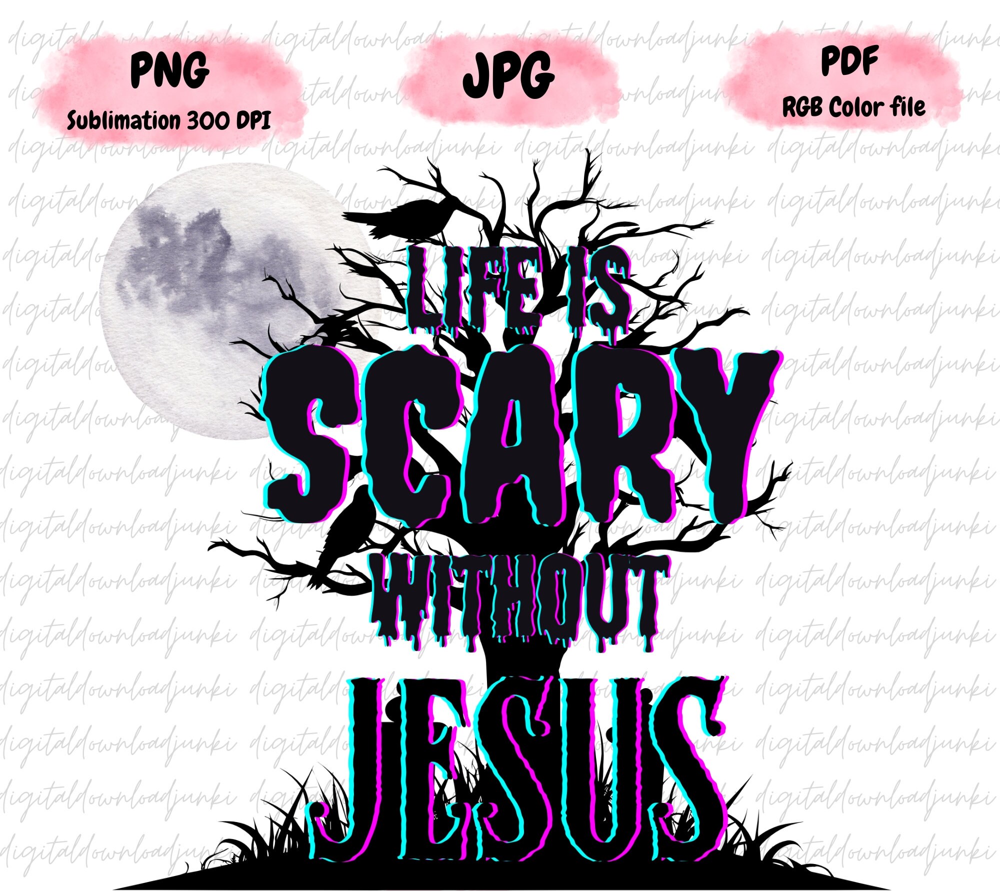 Life is Scary Without Jesus Halloween PNG Sublimation Instant - Etsy