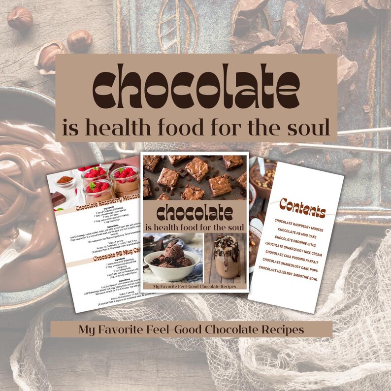 Chocolate is Health Food for the Soul: Feel Good Chocolate Recipes for ...