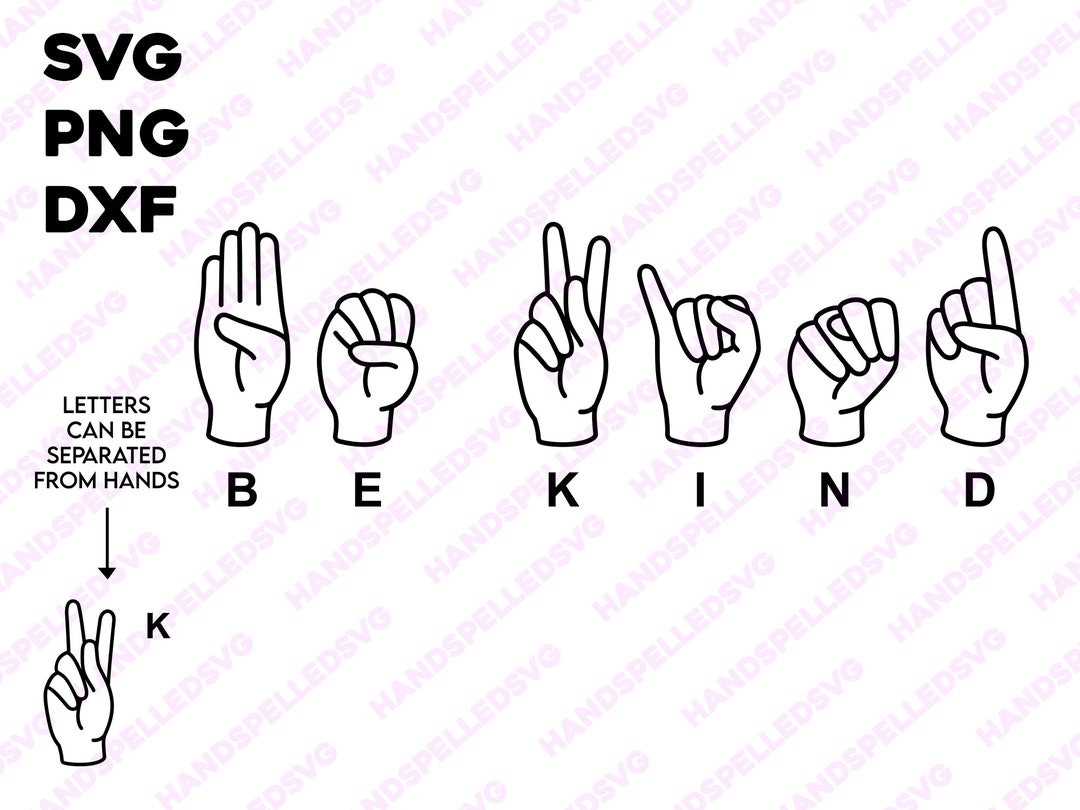 Be Kind American Sign Language Alphabet SVG PNG DXF | Kindness Cut File ...