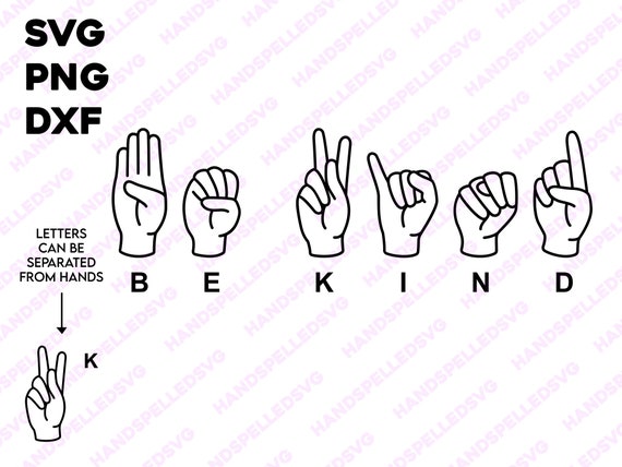 Be Kind American Sign Language Alphabet SVG PNG DXF Kindness | Etsy