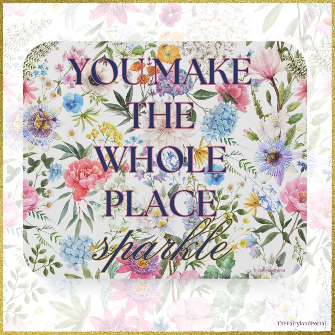 You Make the Whole Place Sparkle Mouse Pad, Work From Home Office Desk ...