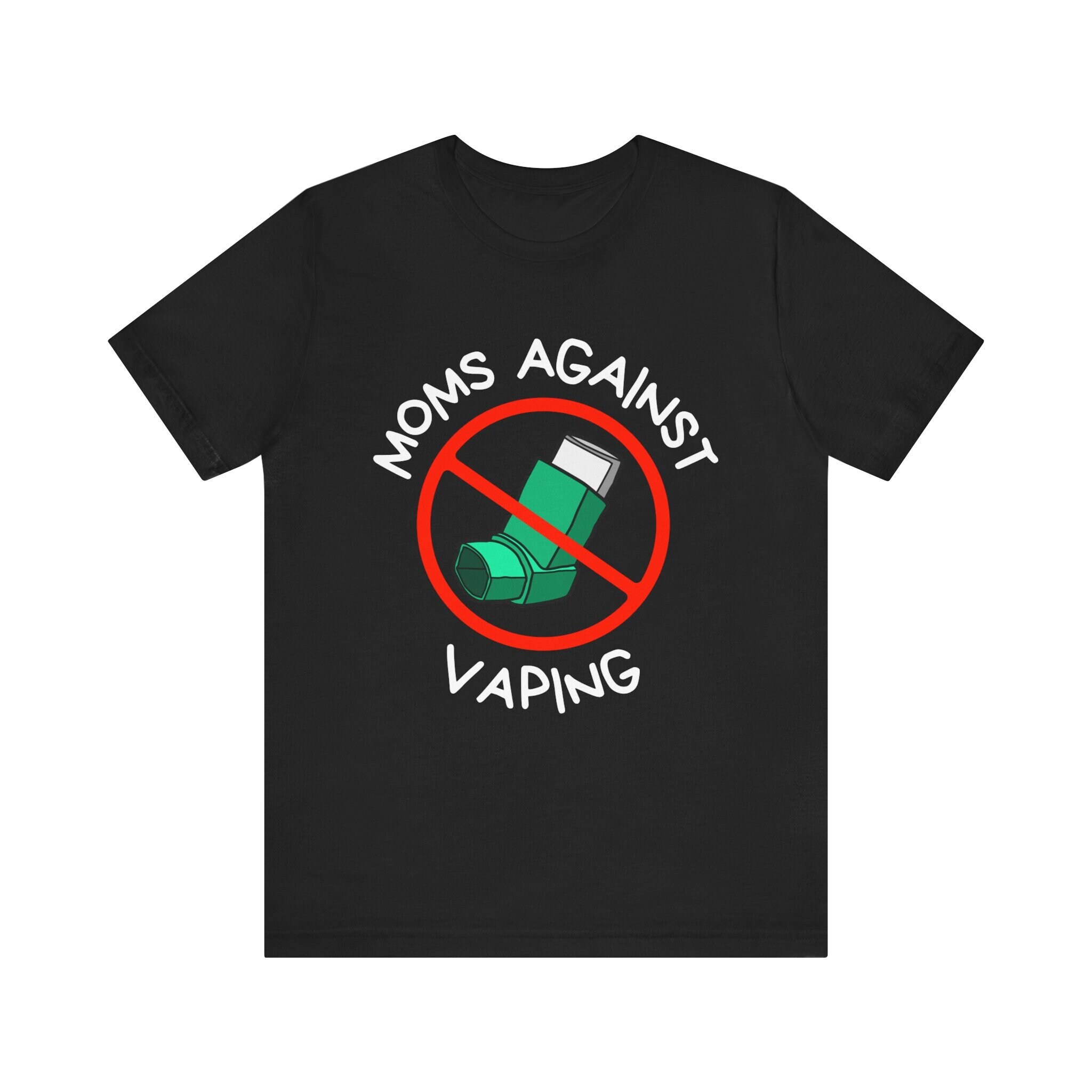 Funny Meme Tshirt, Moms Against Vaping, Joke Tshirt, Funny Gift ...