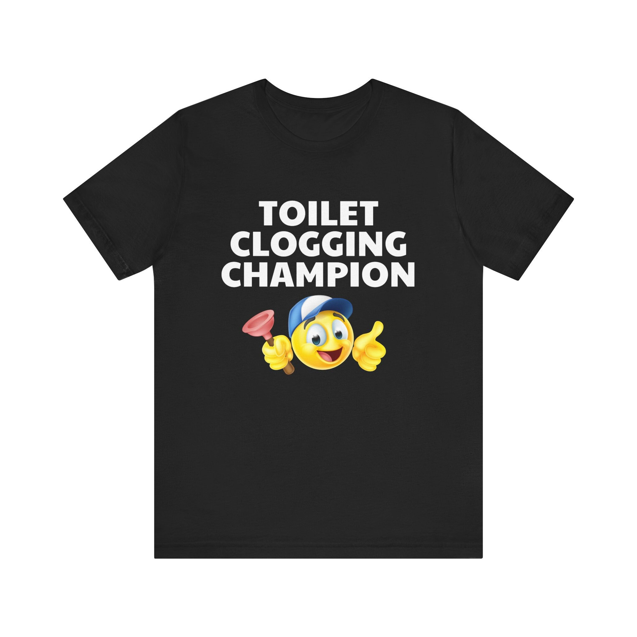 Funny Meme Tshirt, Toilet Clogging Champion, Humor Tshirt, Funny Gift ...
