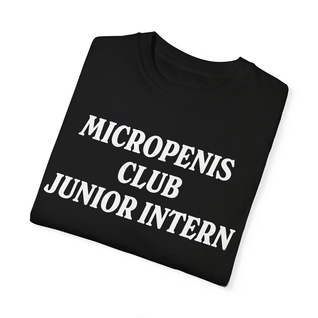 Funny Meme Tshirt, Micropenis Club Junior Intern Inappropriate Joke ...