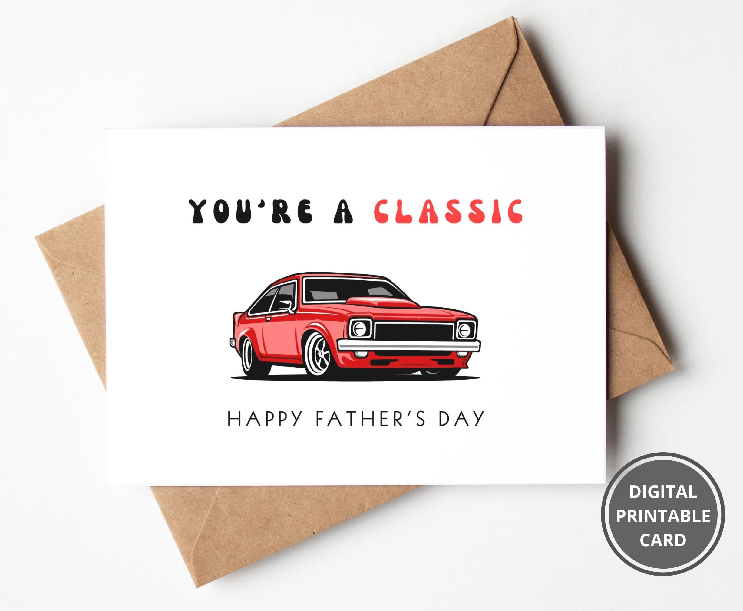 Happy Father's Day Car Printable Card, You're A Classic Fathers Day ...