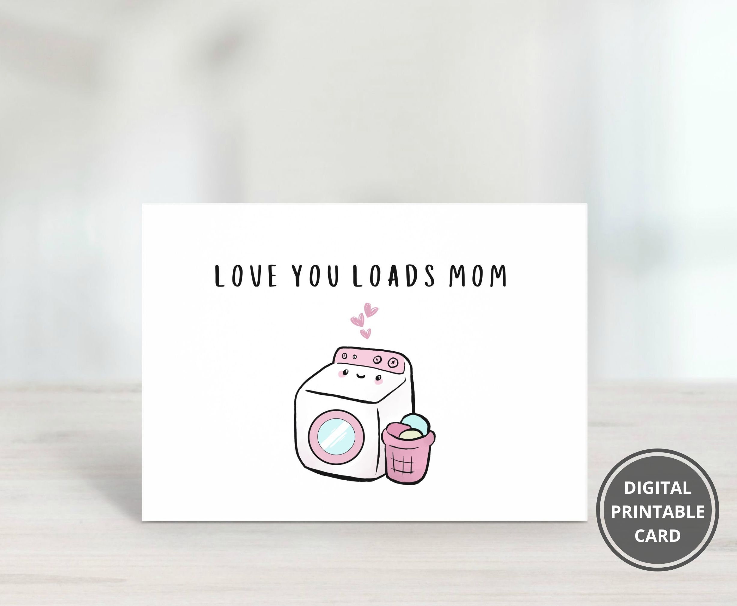 Punny Mother’s Day Card, Cute Love You Loads Mom, Printable Card for ...