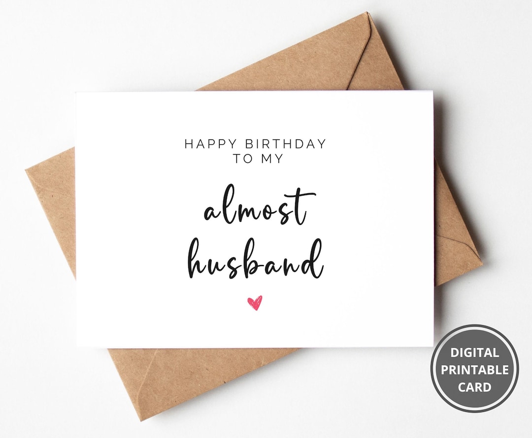 Happy Birthday to My Almost Husband, Printable Card for Husband to Be ...