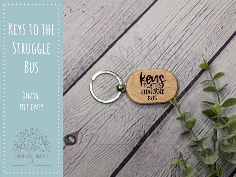 Keys to the Struggle Bus SVG, Funny Keychain File, Laser Machine SVG ...