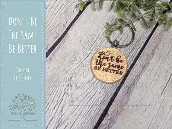 Don't Be the Same Be Better SVG - Etsy